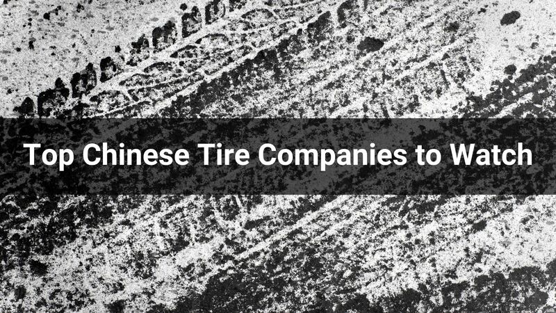 Top 10 Chinese Tire Companies to Watch in 2026 - TianjinJiuyu